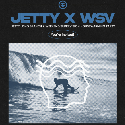 Jetty Surf Co. x Weekend Supervision Housewarming Party - Pier Village